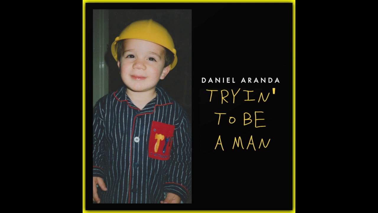Daniel Aranda - "TRYIN' TO BE A MAN" (Official Audio) - YouTube Music