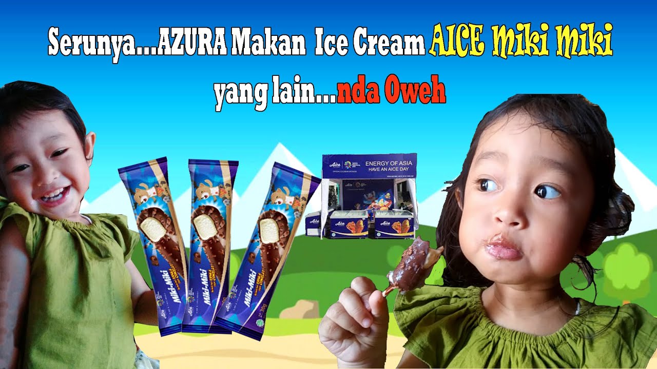Ice Cream AICE Rasa Miki Miki | yang lain Nda Boweh kata AZURA - YouTube
