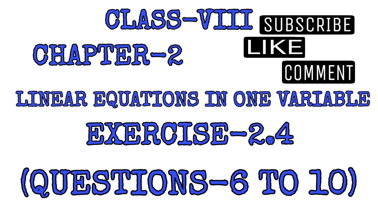 QUESTIONS-6 TO 10 | EXERCISE-2.4 | CHAPTER-2 | LINEAR EQUATIONS IN ONE ...