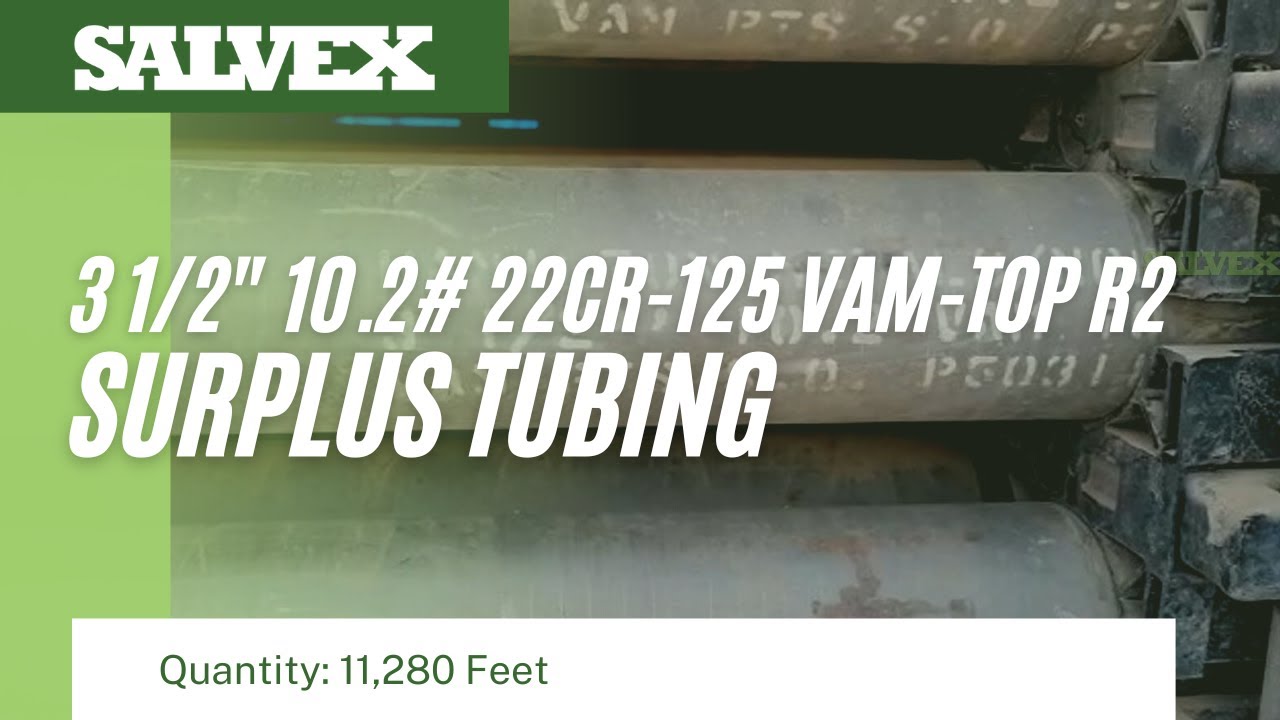 Current Sale - 3 1/2" 10.2# 22CR-125 VAM-TOP R2 Surplus Tubing (11,280 ...