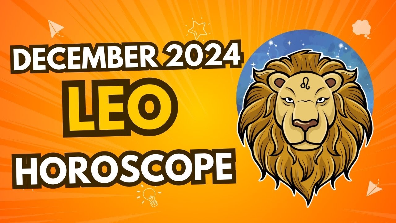 Leo Horoscope December 2024 Monthly and Daily Predictions Calendar ...