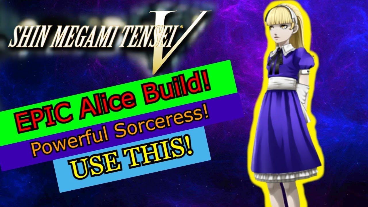 Shin Megami Tensei V | EPIC Alice Build! [Powerful Sorceress] - YouTube