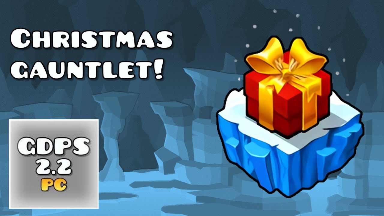 Christmas gauntlet in 2 2 PC GDPS! - YouTube