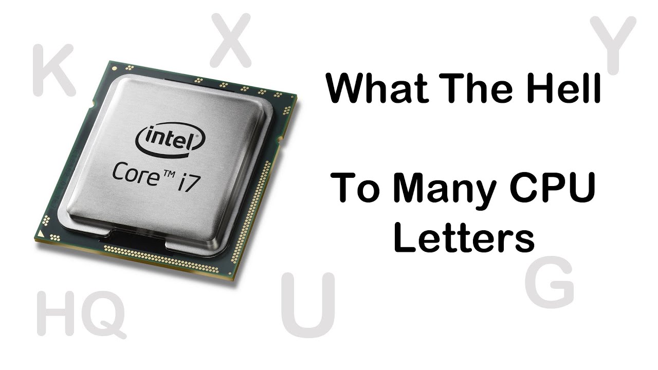 What The Hell - What Do All Of These CPU Letter's Mean - YouTube