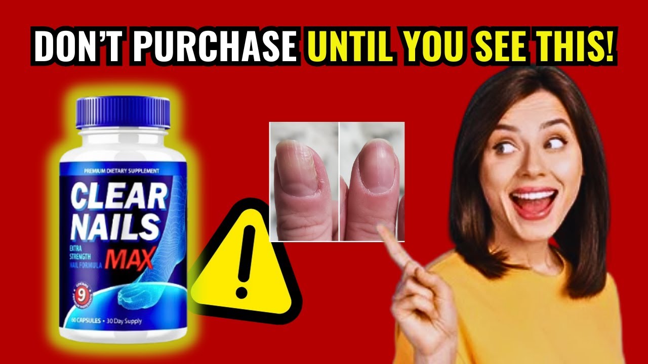 CLEAR NAILS MAX CUSTOMER REVIEWS - CLEAR NAILS MAX WORK ? - YouTube