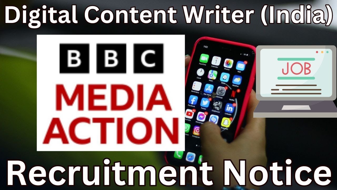 BBC Media Action Digital Content Writer Recruitment 2024 | Apply Now ...