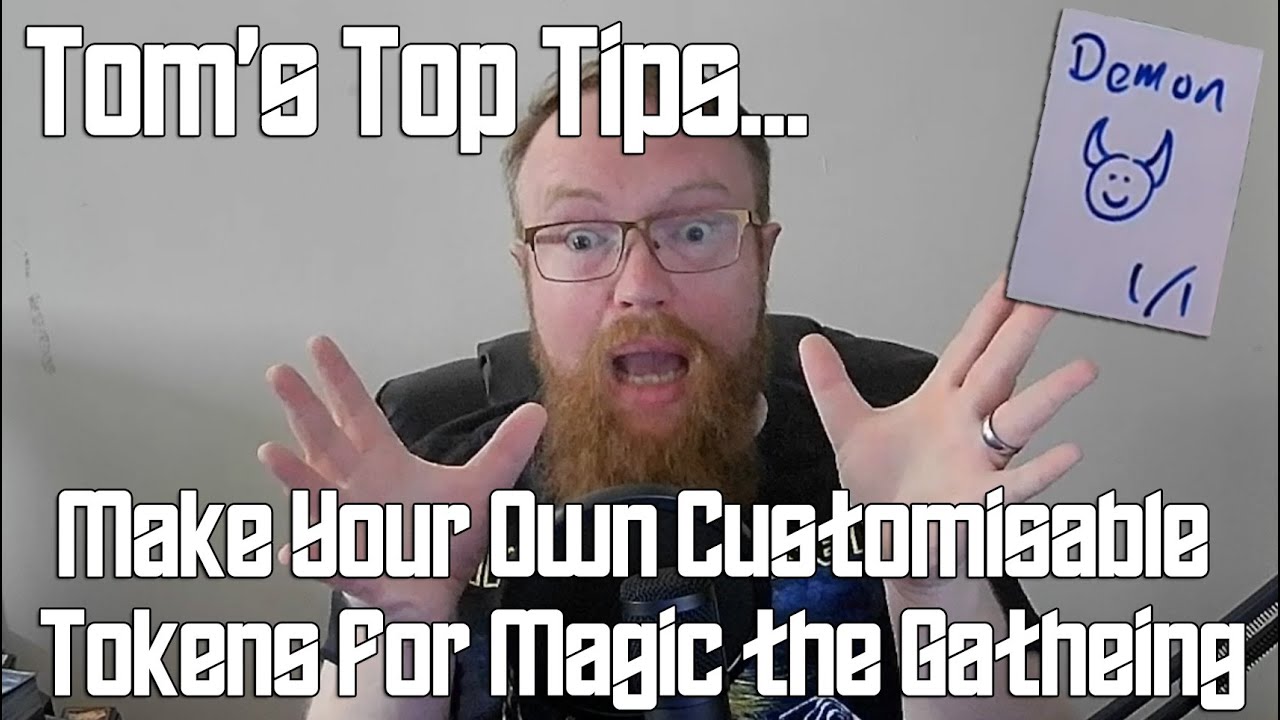 Toms Top Tips - How to Make Your Own Reusable Tokens For Magic The ...
