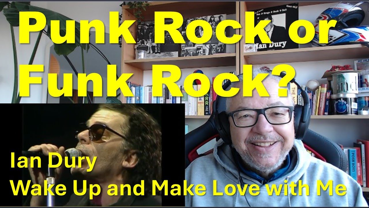 Ian Dury: Wake Up and Make Love with Me. British Dad Reacts - YouTube