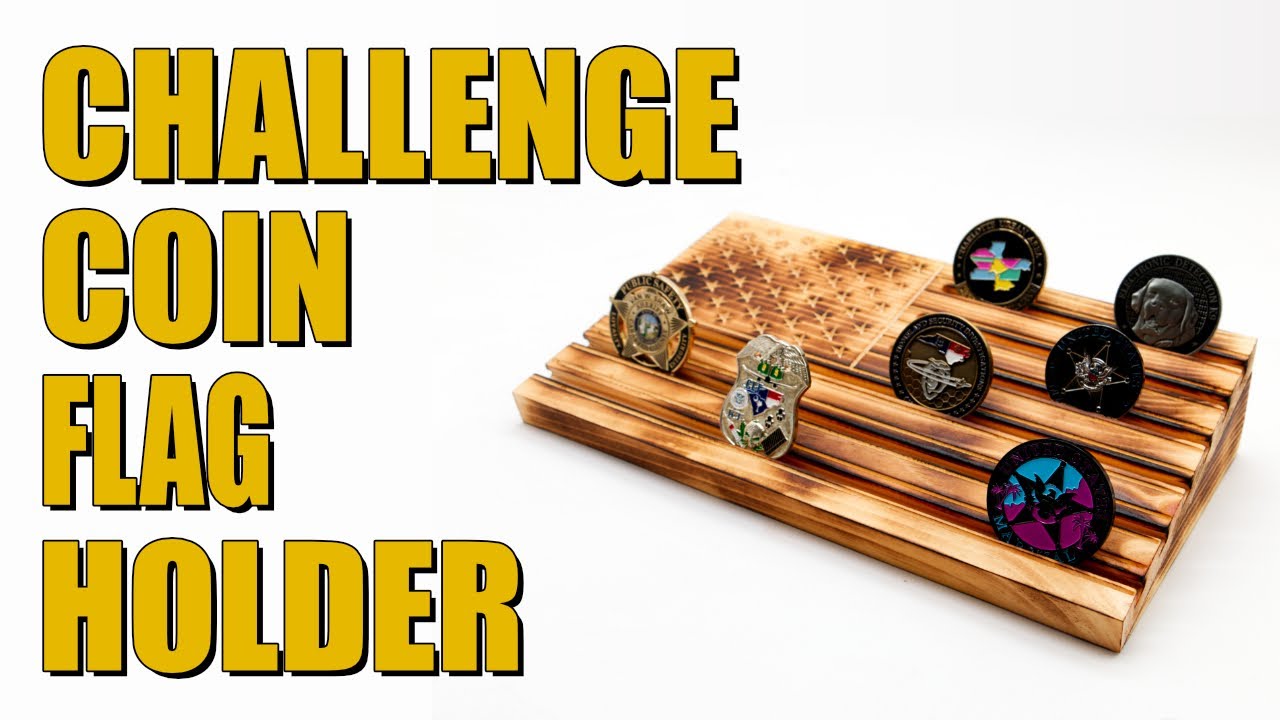 Making A Challenge Coin Flag Holder - YouTube