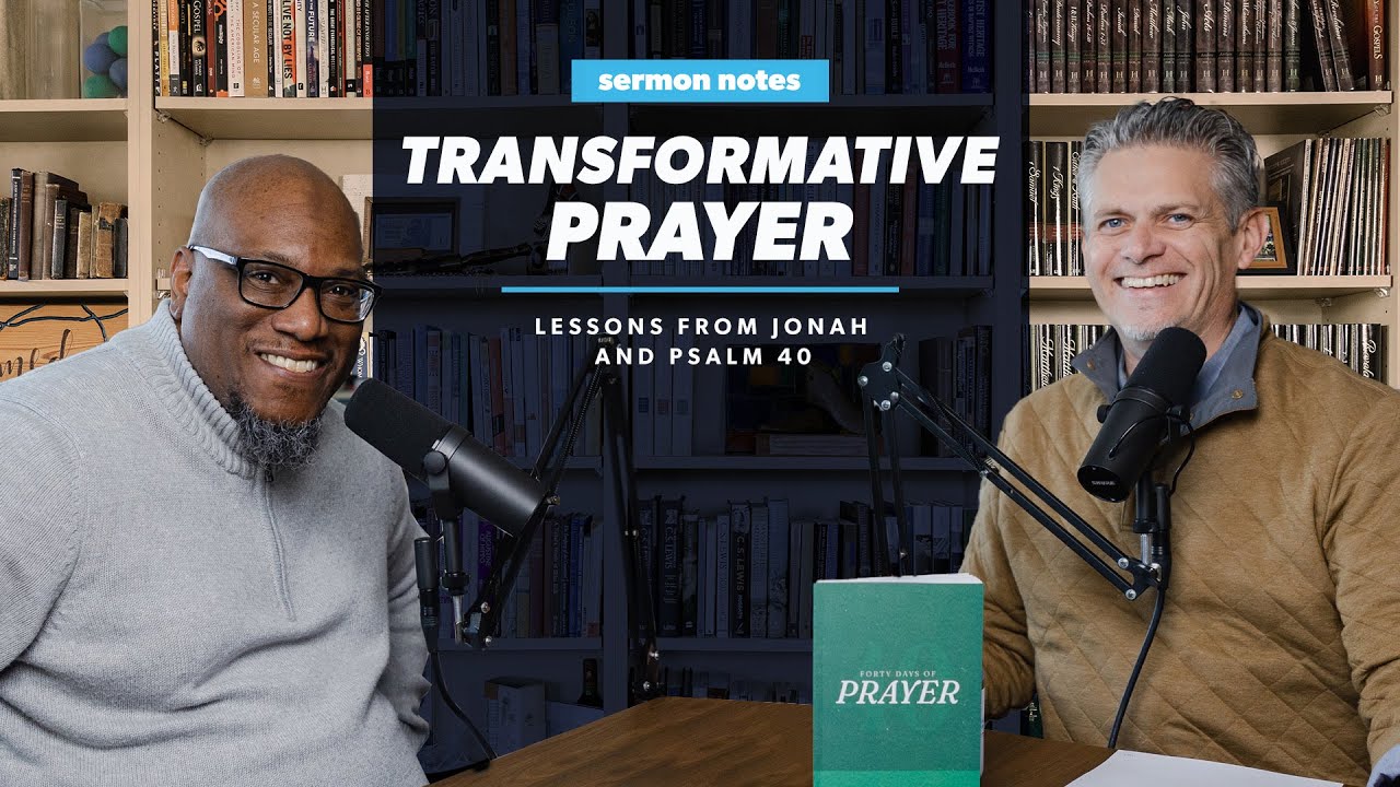 Transformative Prayer: Lessons from Jonah and Psalm 40 | ft. Corey ...