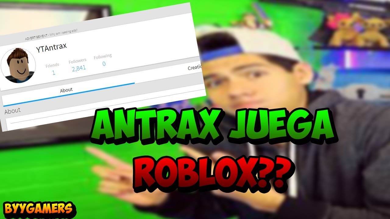 ANTRAX JUEGA ROBLOX??? ENTRA AL VIDEO Y DESCUBRELO! - YouTube
