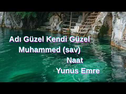 Adı Güzel Kendi Güzel Muhammed, Naat, Yunus Emre
