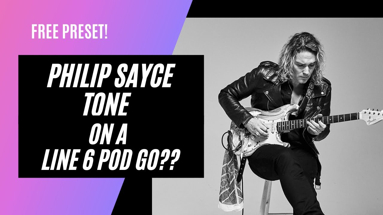 Philip Sayce tones on a Line 6 Pod GO? (FREE PRESET) - YouTube