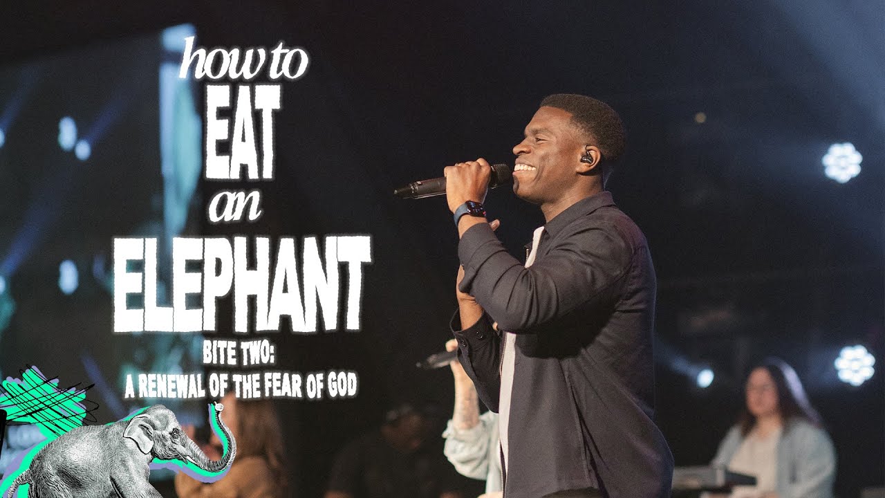 How To Eat an Elephant | Bite Two: A Renewal of The Fear of God - YouTube