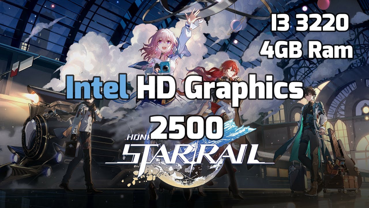 Honkai Star Rail PC On Intel HD Graphics 2500 | I3 3220 | 4GB Ram ...