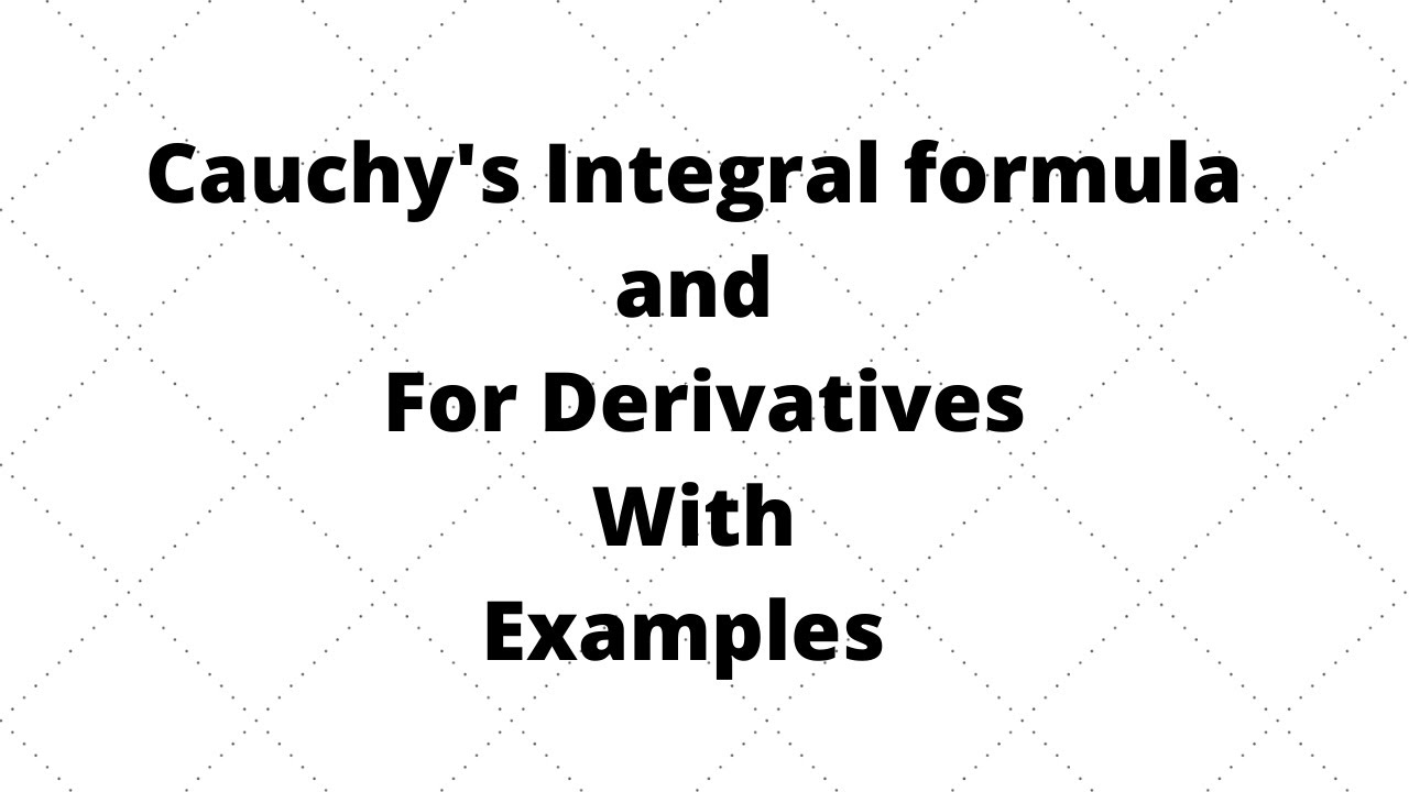 Cauchy's Integral formula and for Derivatives With Examples (Lec#13 ...