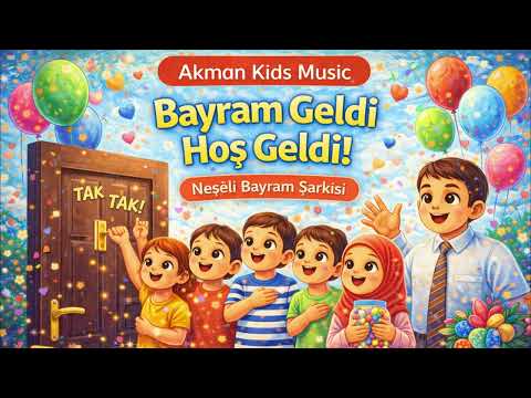 Bayram Geldi Hoş Geldi! | Ramazan Bayramı Şarkısı | Okul Öncesi | Akman Kids Music