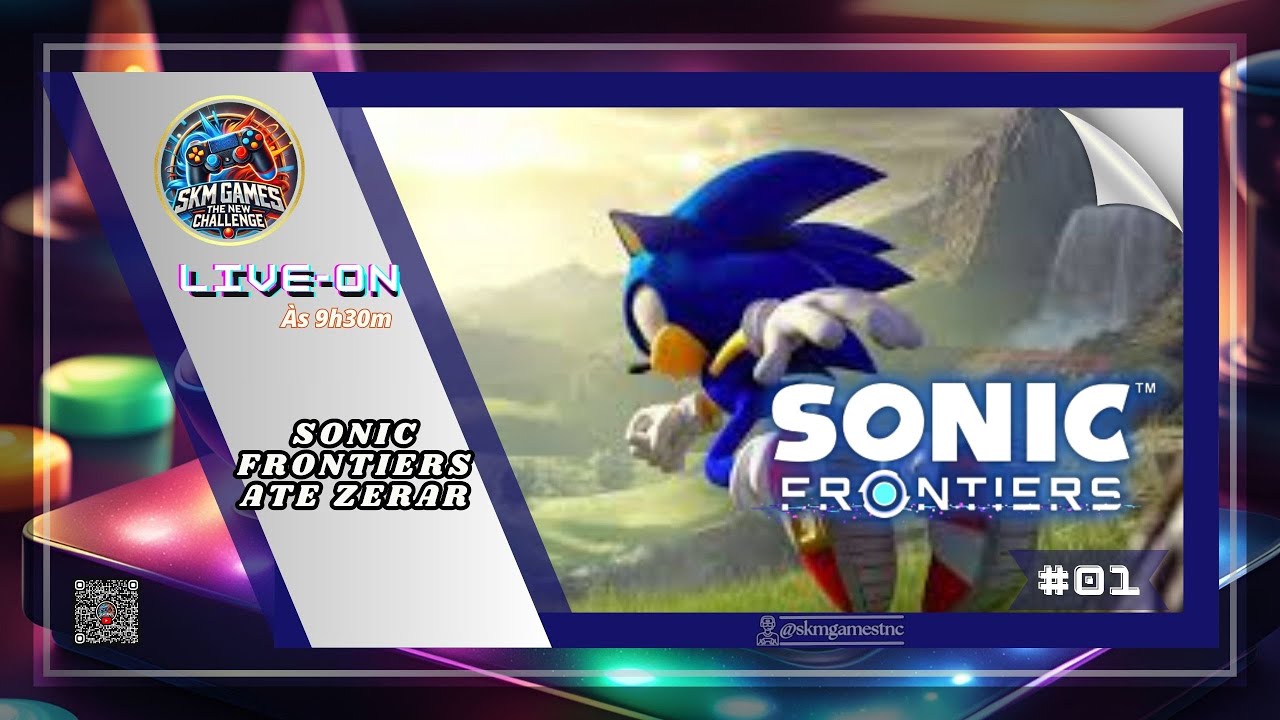 Skm GAME'S tnc LIVE-ON SONIC FRONTIERS #01 (SONIC FRONTIERS ATÉZERAR ...