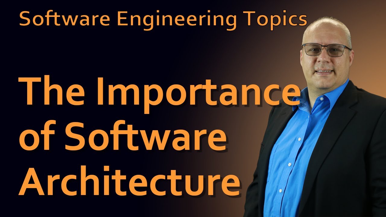 Software Engineering - 47 The Importance of Software Architecture - YouTube