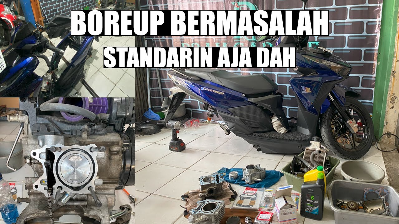VARIO BORE UP 175CC KE STANDAR TUNE UP || JANGAN BORE UP BANYAK MASALAH ...