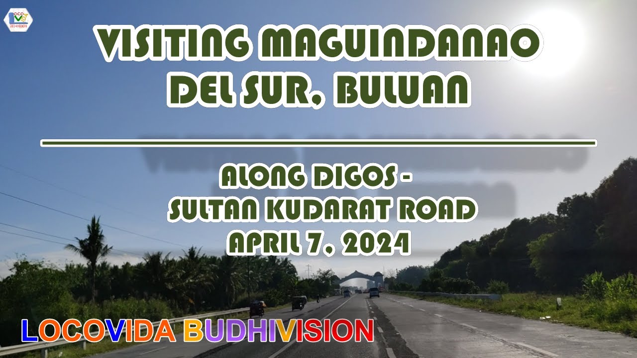 Visiting Maguindanao del Sur, Buluan along Digos - Sultan Kudarat Road ...