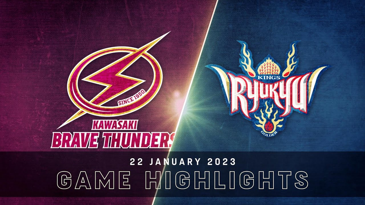 Kawasaki Brave Thunders vs. Ryukyu Golden Kings - Game Highlights - YouTube
