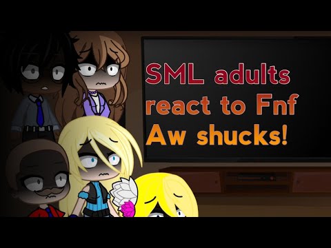 SML adults react to Fnf Aw shucks! - YouTube