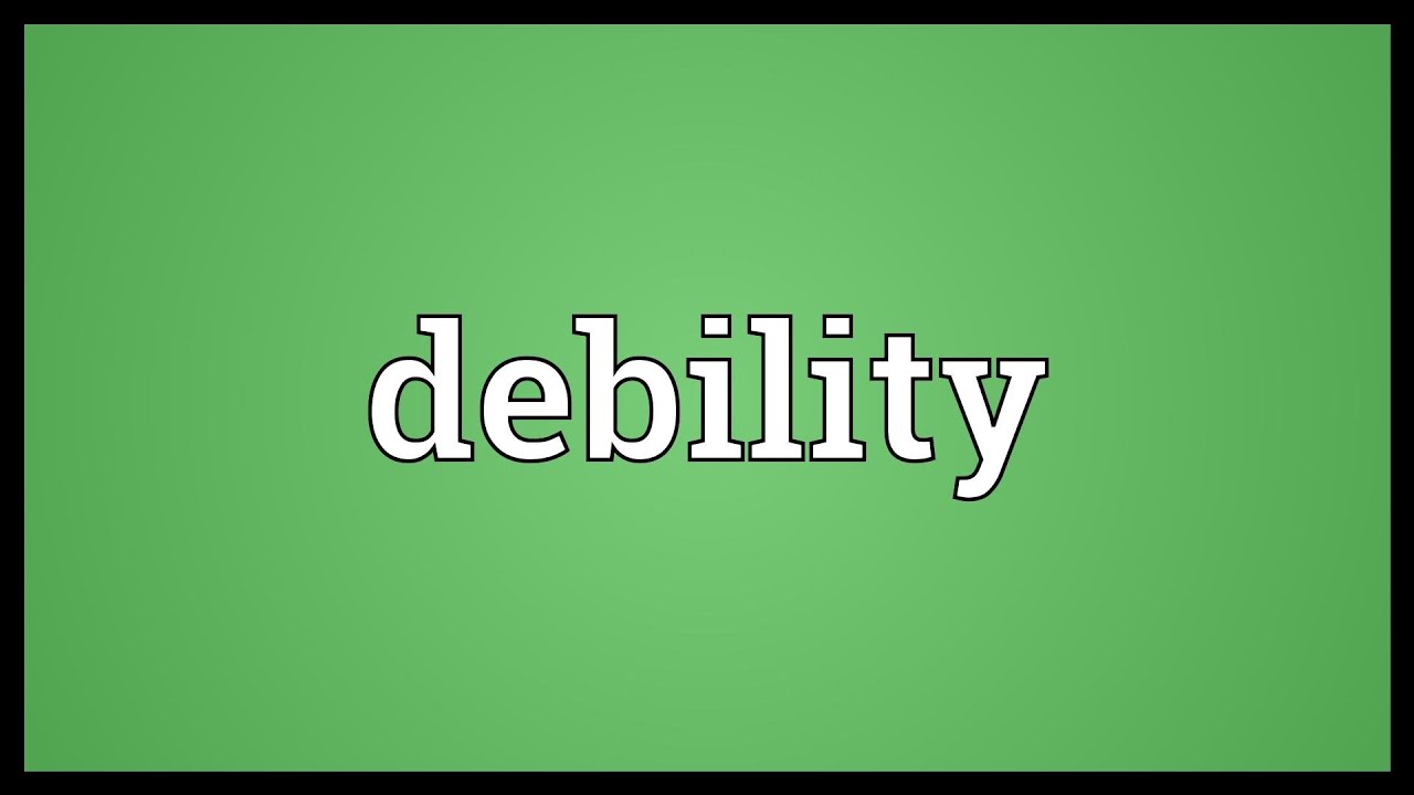 Debility Meaning - YouTube
