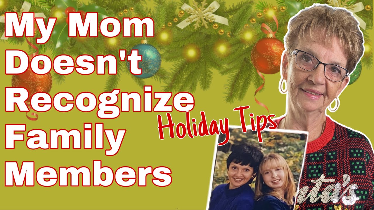 What To Do If My Mom Doesn't Recognize Family Members - YouTube