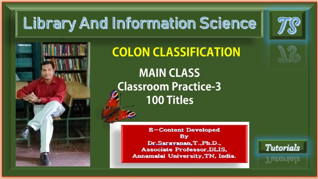 Colon Classification:Main Class-Classroom Practice-3 [100 Sample Titles ...