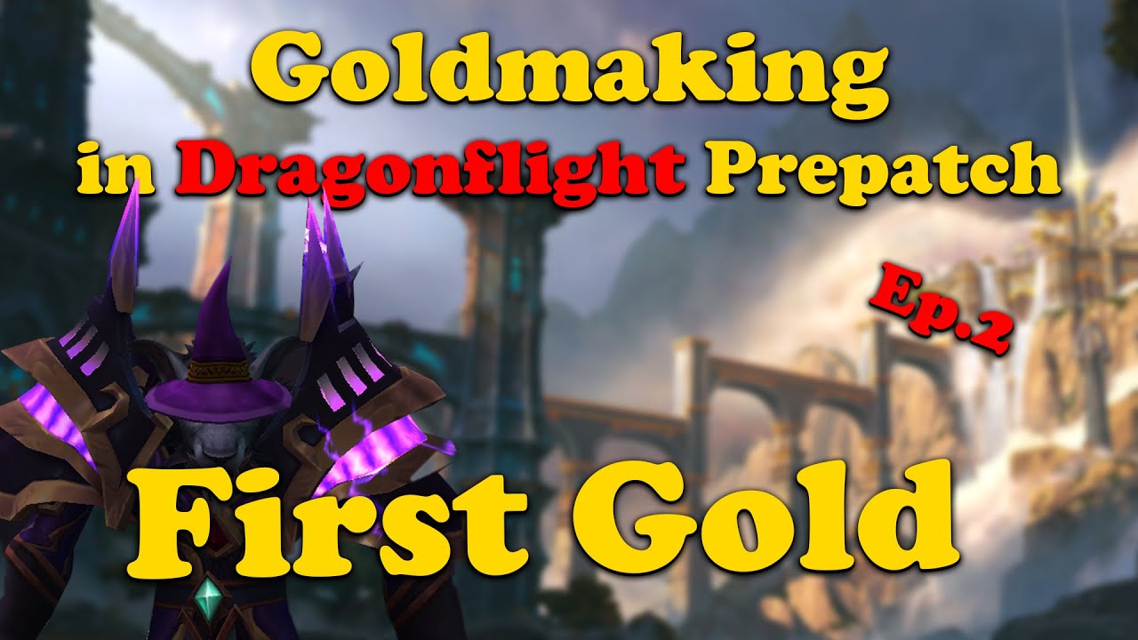 Gold Making in Dragonflight prepatch Part 2 | The first big Gold - YouTube