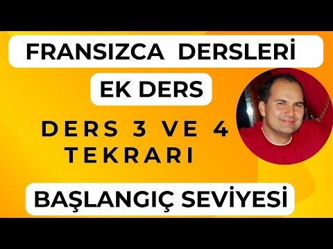 Fransızca Dersleri - Ders 3 ve Ders 4’ün tekrarı
