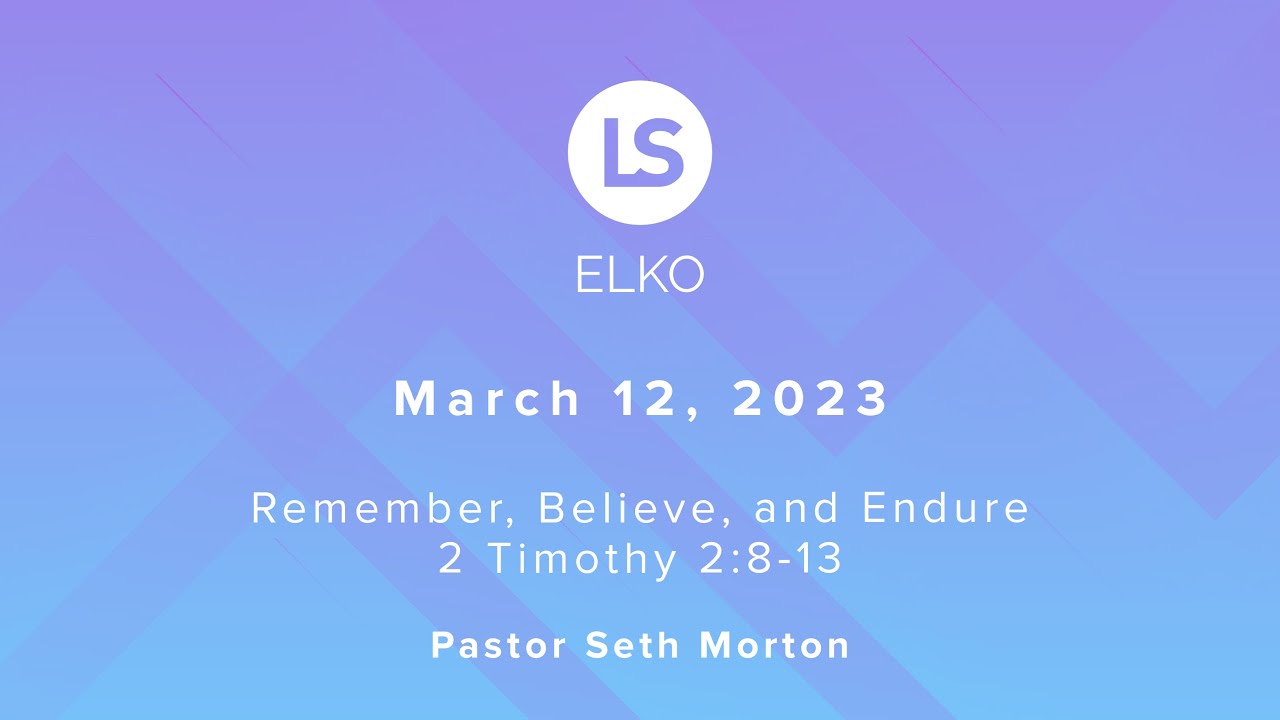 Remember, Believe, and Endure - Pastor Seth Morton - YouTube