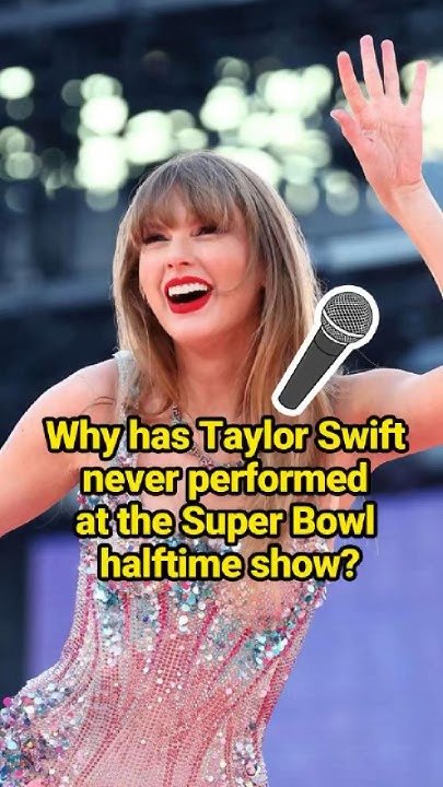 Why has Taylor Swift never performed at the Super Bowl halftime show? #celebrity #TaylorSwift ...