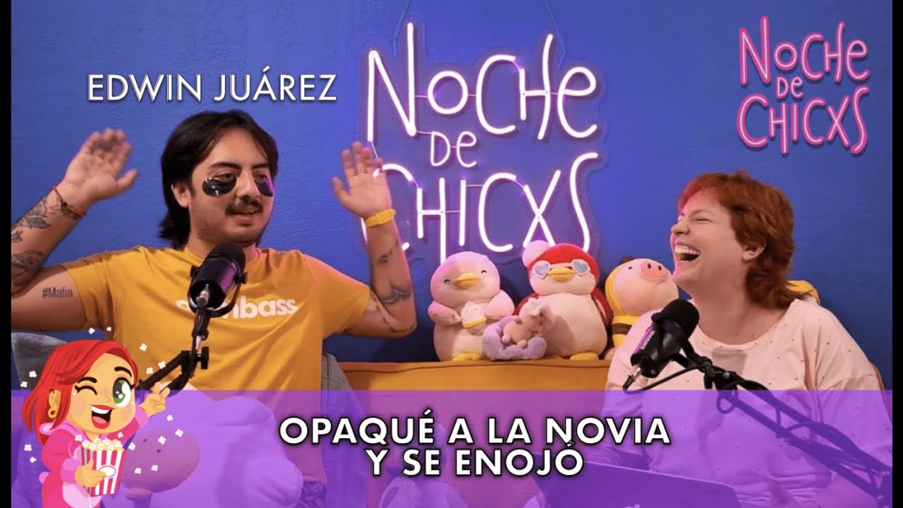 La Novia De Mi Amigo Se Enojó Por Lo Que Le Regalé Ft Edwin Juárez de ...