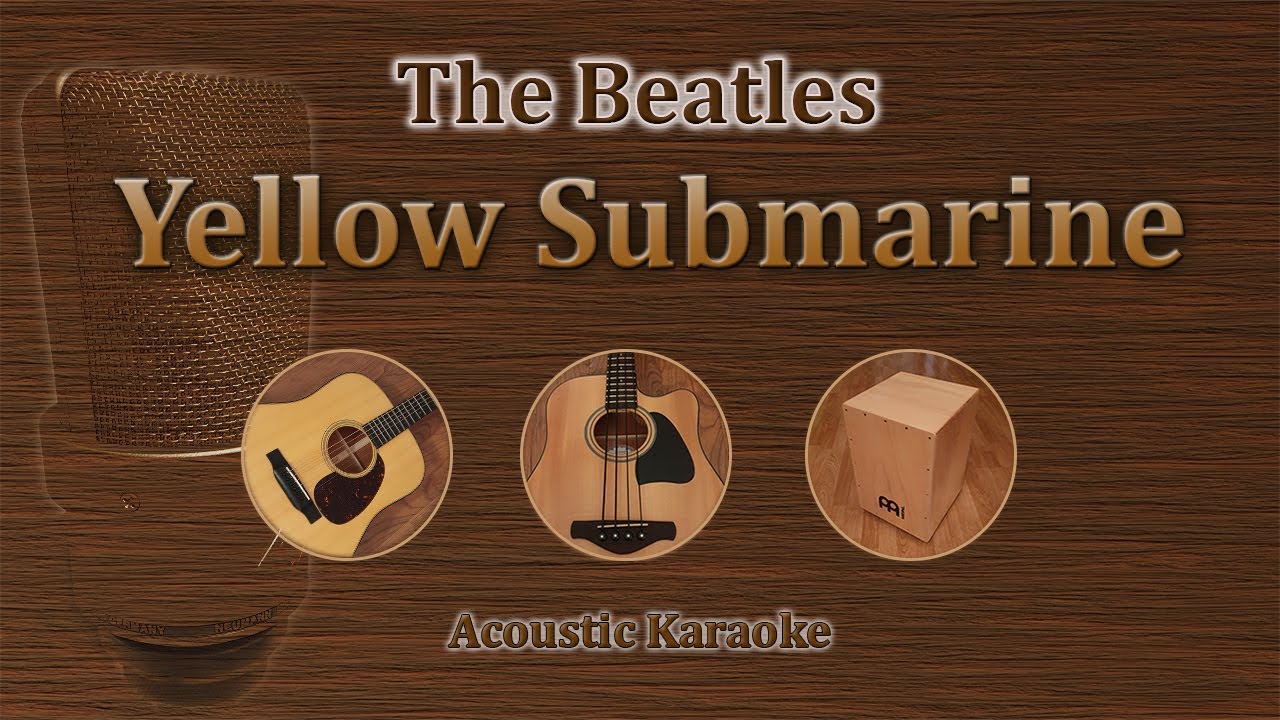 Yellow Submarine - The Beatles (Acoustic Karaoke) - YouTube