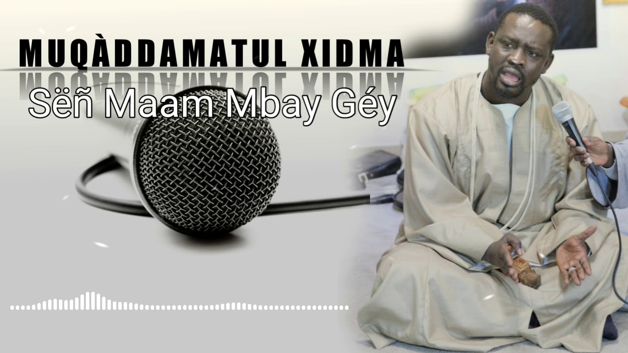 Muqàddamatul XIDMA : Maam Mbay Géy - YouTube