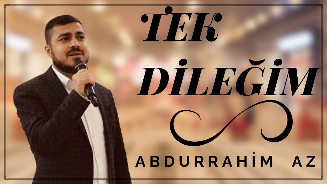 Abdurrahim Az •TEK DİLEĞİM•(HD KLİP) - YouTube