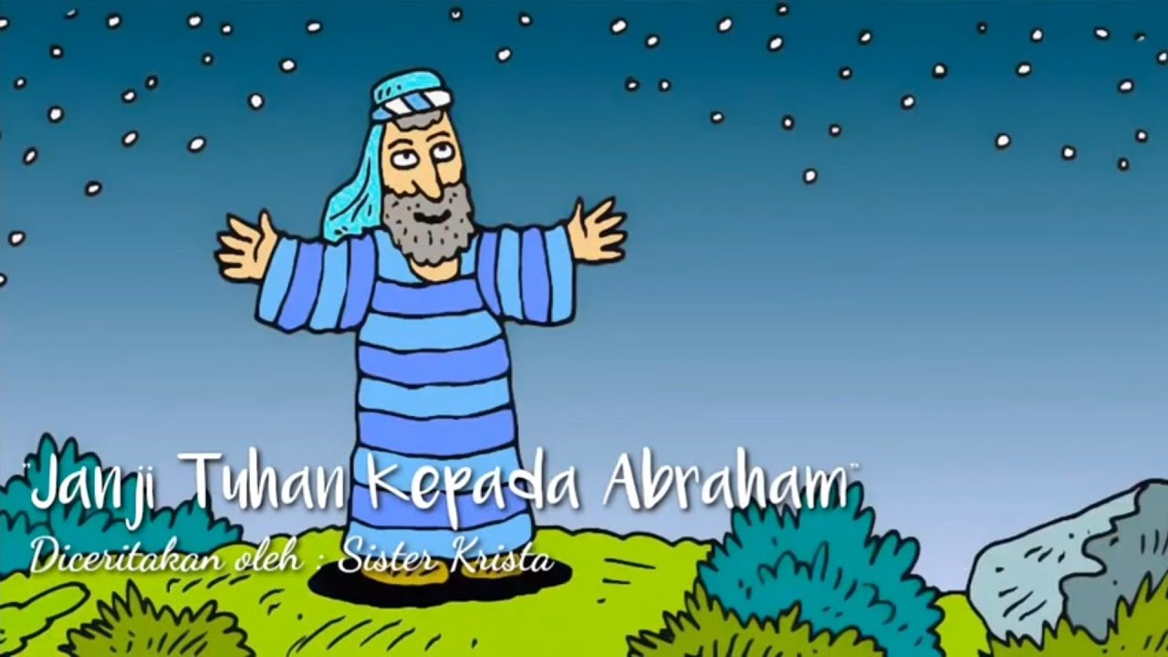 06. JANJI TUHAN KEPADA ABRAHAM | CERITA ALKITAB - YouTube