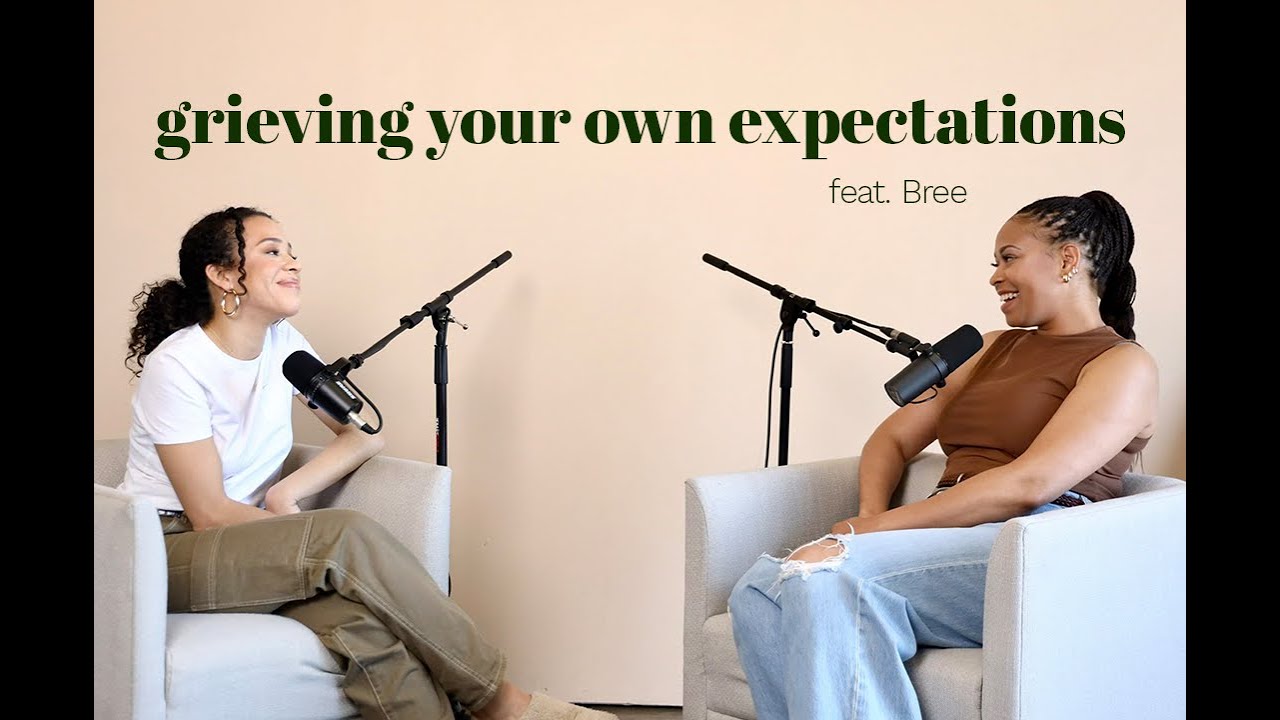 Grieving your own expectations feat. Bree - YouTube
