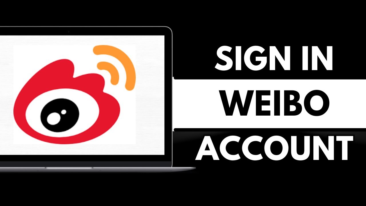 Weibo Login: How to Sign In Weibo Account 2024 - YouTube