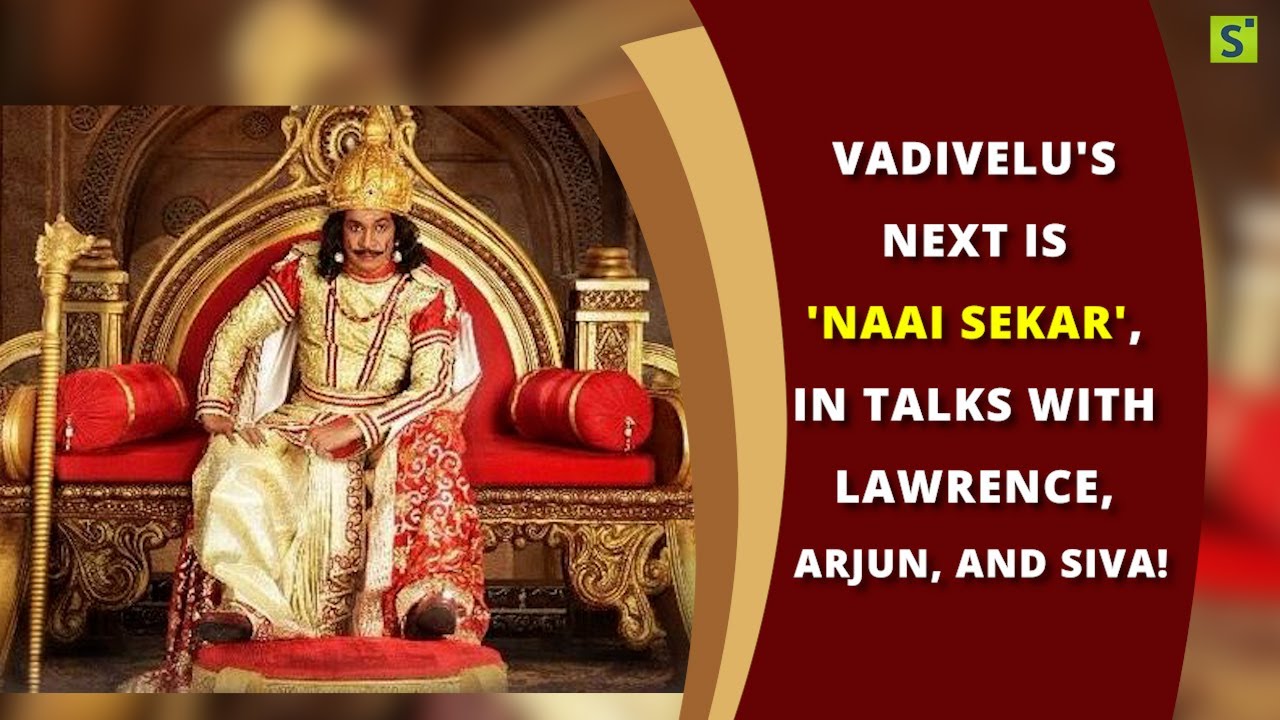 Vadivelu's next is 'Naai Sekar', in talks with Lawrence, Arjun, and ...