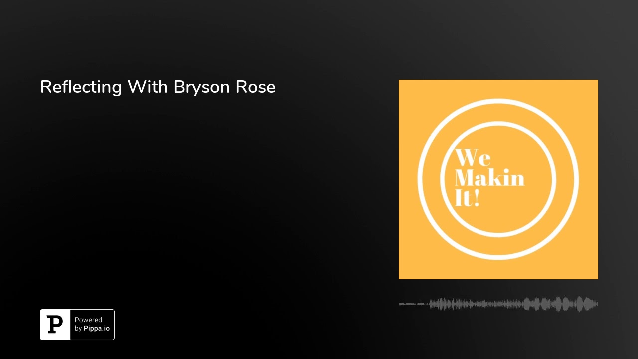 Reflecting With Bryson Rose - YouTube