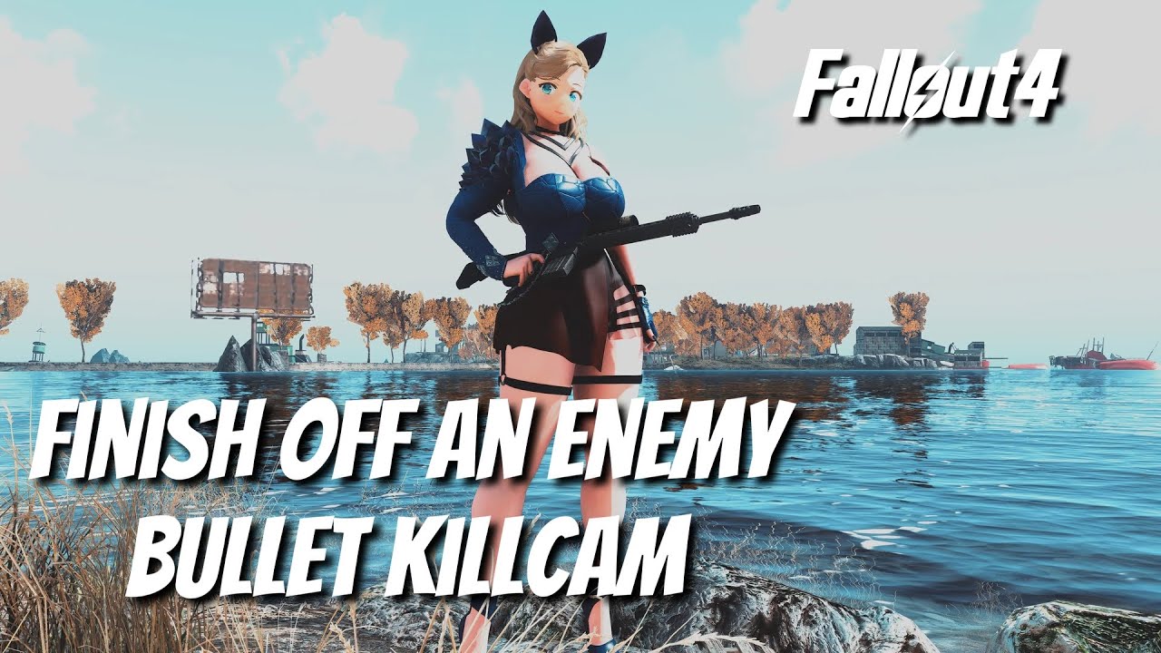 【Fallout4Mod】Finish off an enemy Bullet killcam 【フォールアウト4】 - YouTube