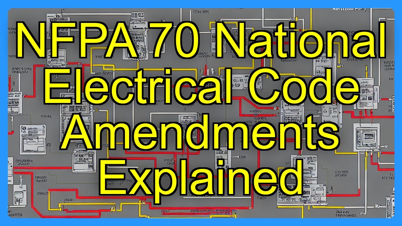NFPA 70 National Electrical Code Amendments Explained - YouTube