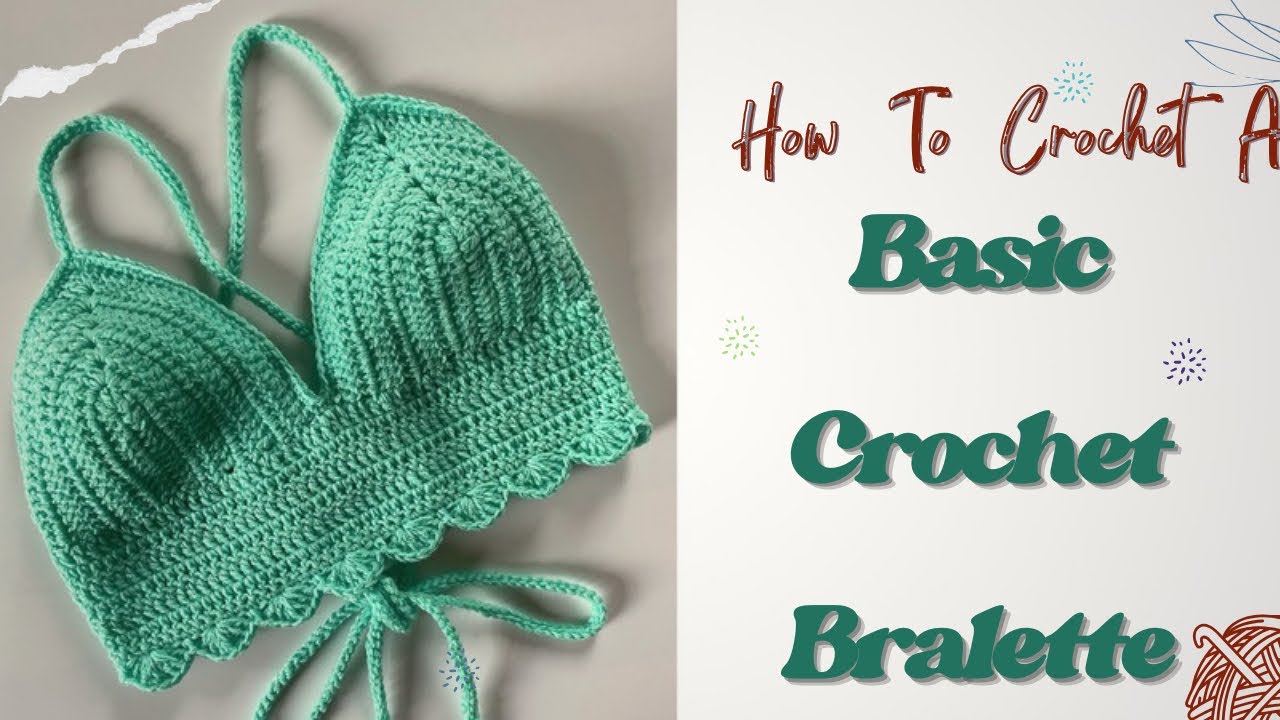 How to Crochet a Bralette for Absolute Beginners | Easy Step-by-Step ...