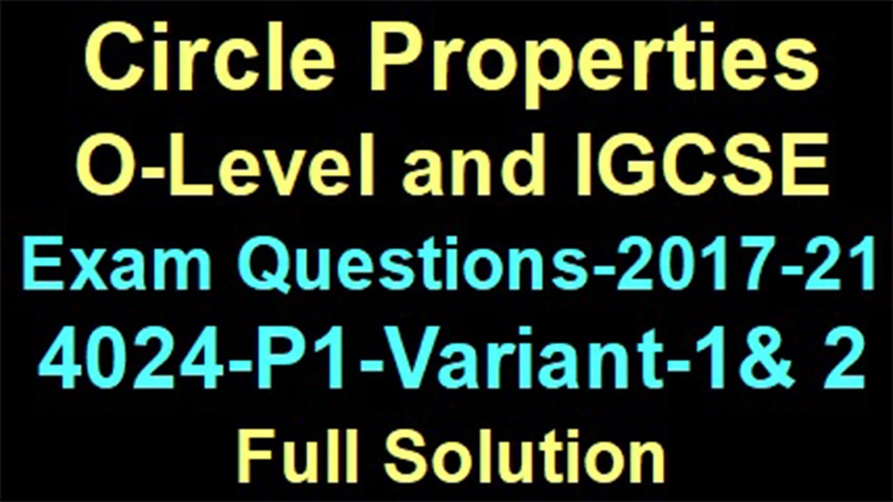 CIrcle Properties Exam Questions O-Level and IGCSE 4024 /11, 4024/12 ...