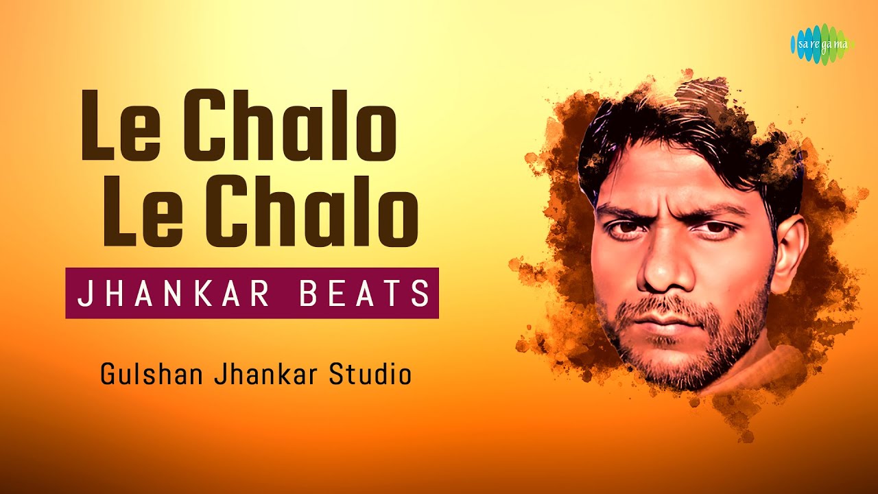 Le Chalo Le Chalo | Gulshan Jhankar Studio | Hindi Cover Song ...