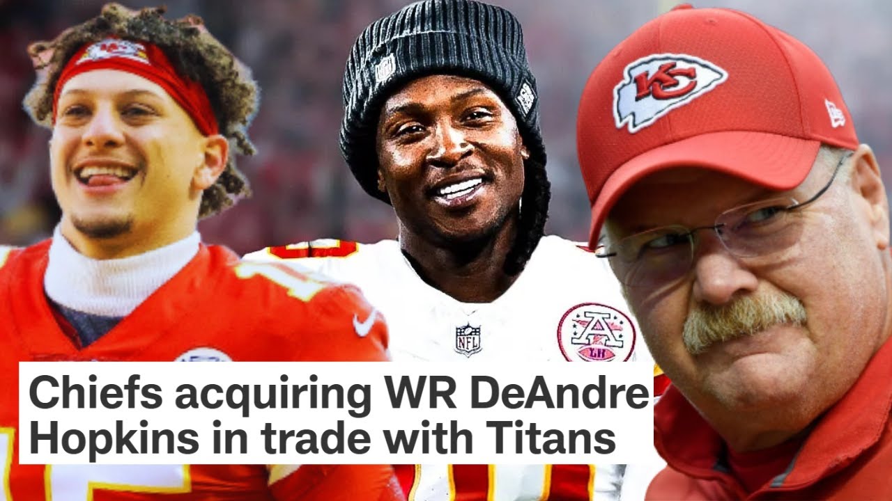 WR DeAndre Hopkins TRADED To Kansas City Chiefs - YouTube