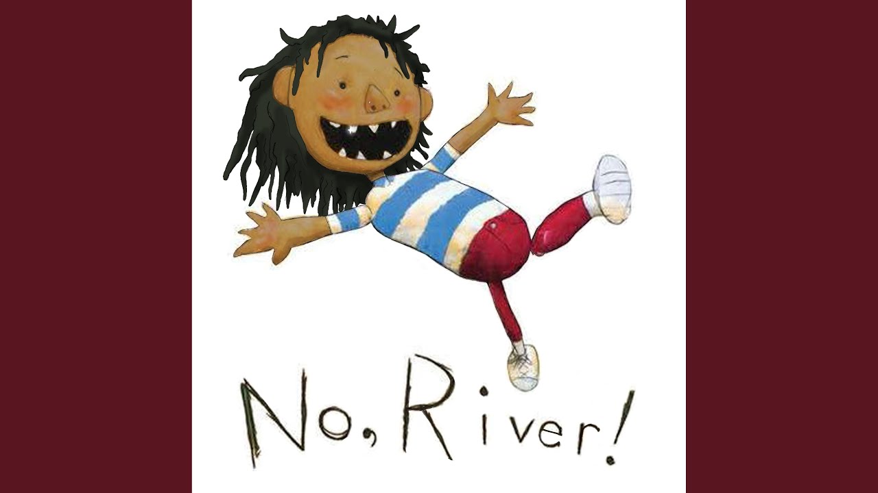 No, River! - YouTube